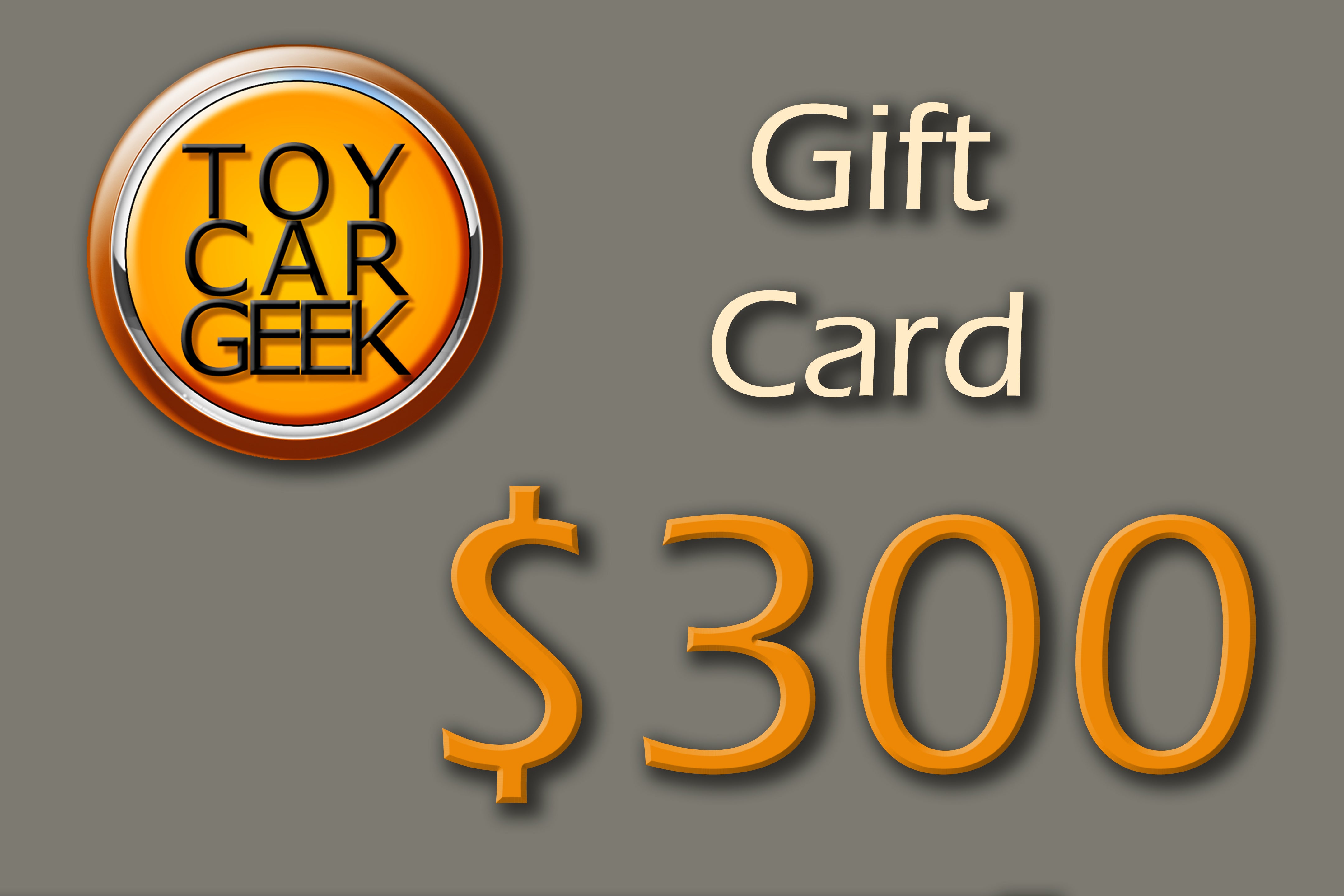 TOYCARGEEK GIFT CARD $300